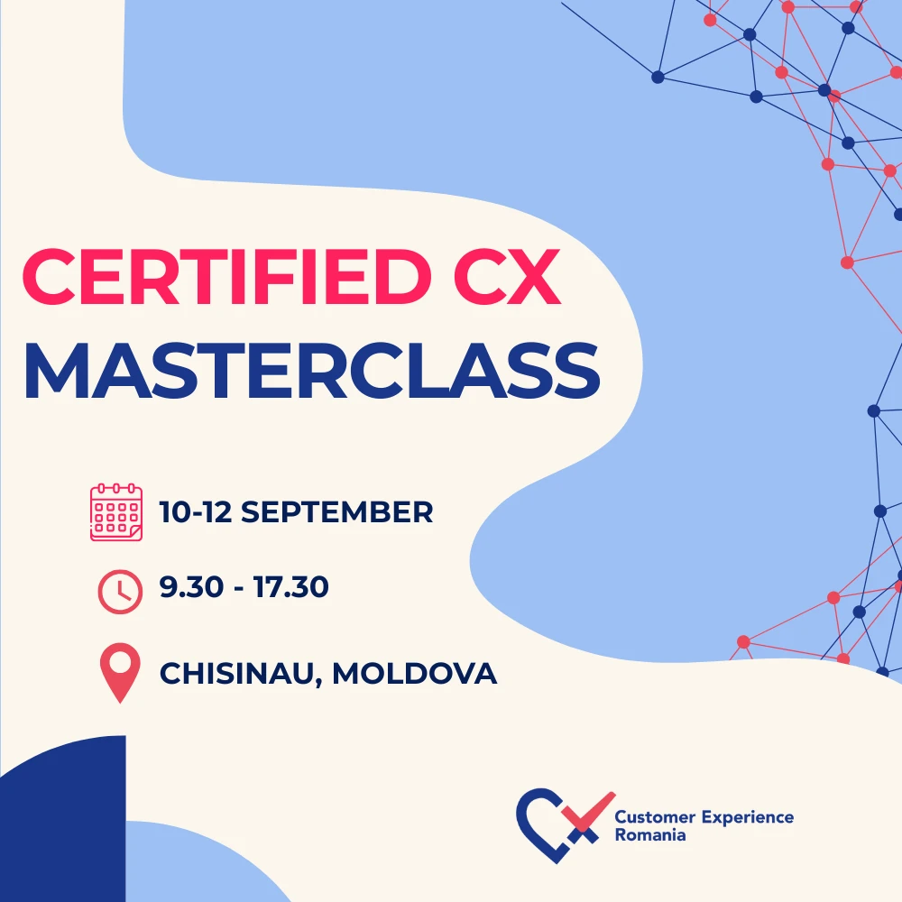 Certified CX Masterclass Chisinau | Customer Experience Romania
